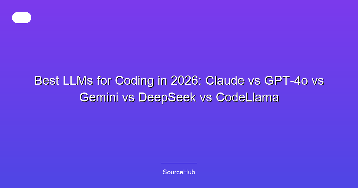 Best LLMs for Coding in 2026: Claude vs GPT-4o vs Gemini vs DeepSeek vs ...
